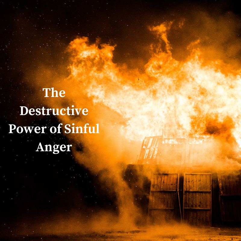 The Destructive Power of Sinful Anger | Doctrine & Devotion